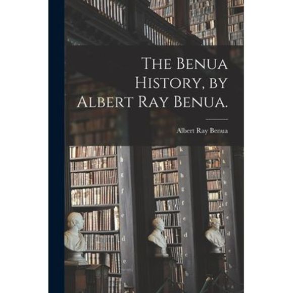 Albert Ray 1889- Benua | Other | The Benua History By Albert Ray Benua ...